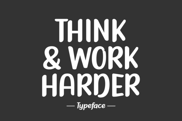 Think & Work Harder Font Fonts Free Downloads